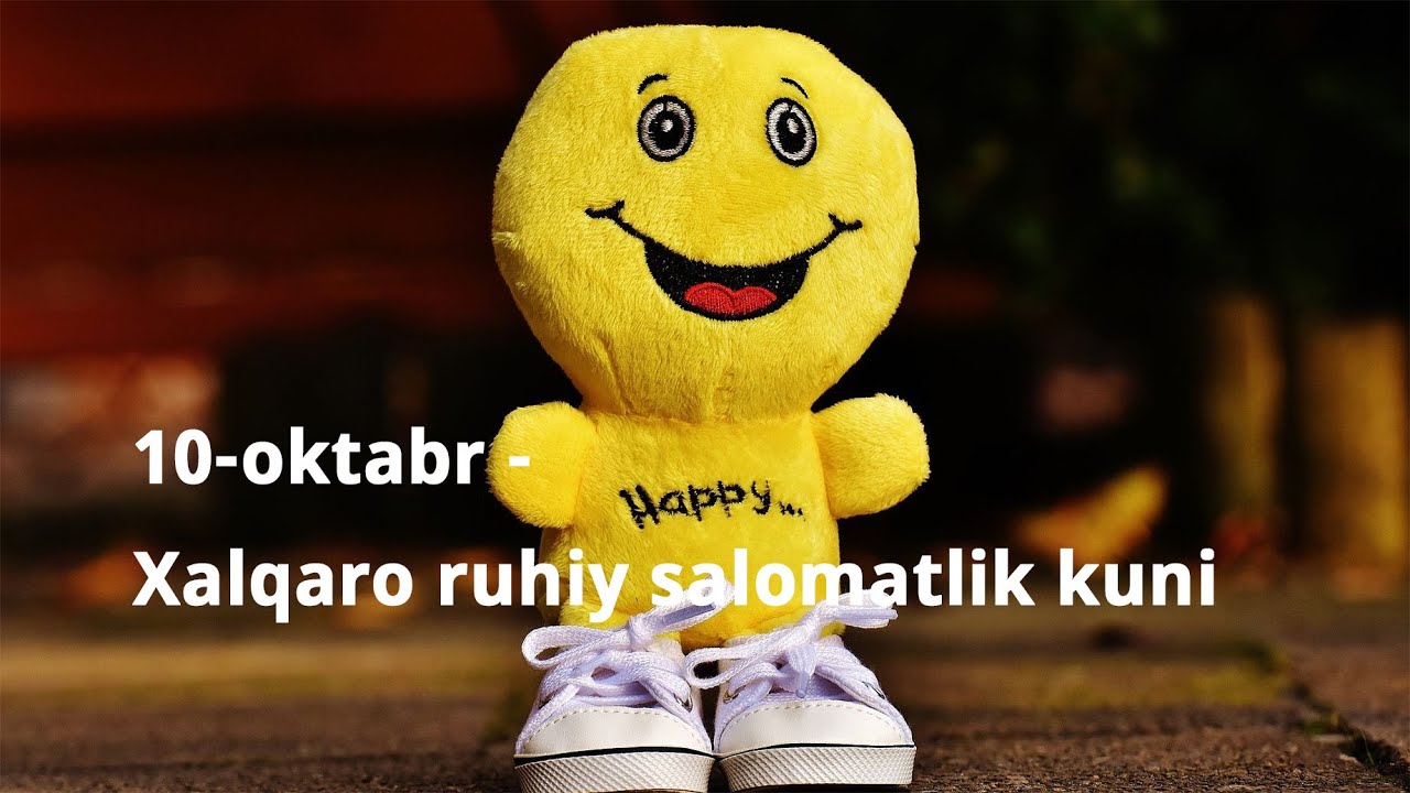 10-oktabr - Butunjahon ruhiy salomatlik kuni